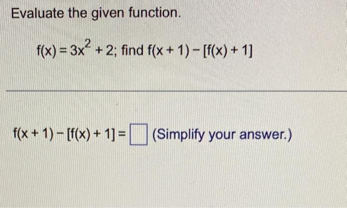 Solved Evaluate the given function. f(x)=3x2+2; find | Chegg.com