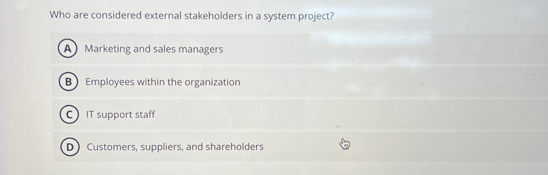 Solved Who are considered external stakeholders in a system | Chegg.com