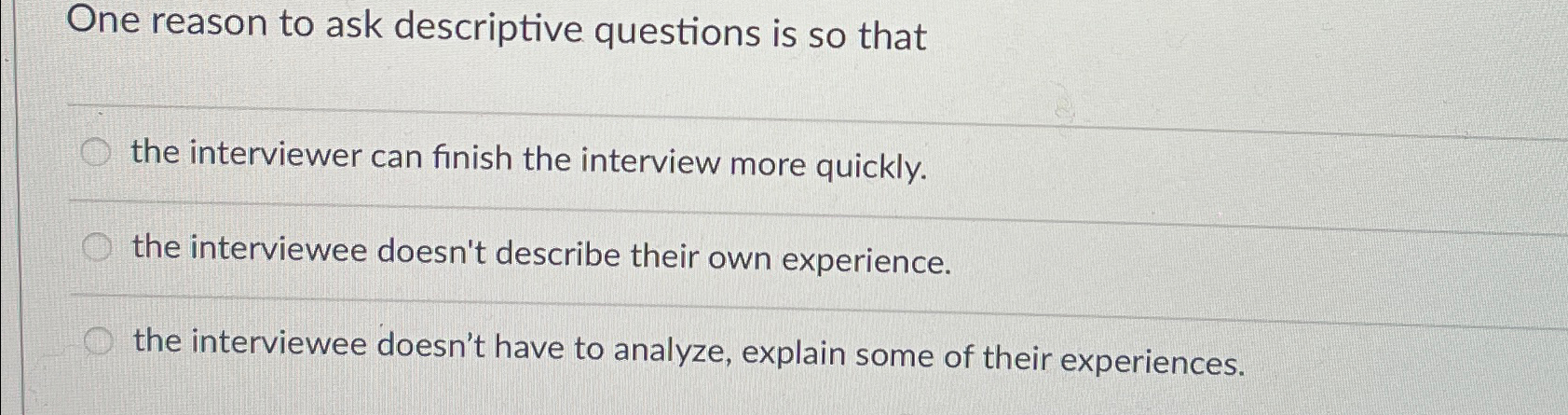 Solved One reason to ask descriptive questions is so thatthe | Chegg.com