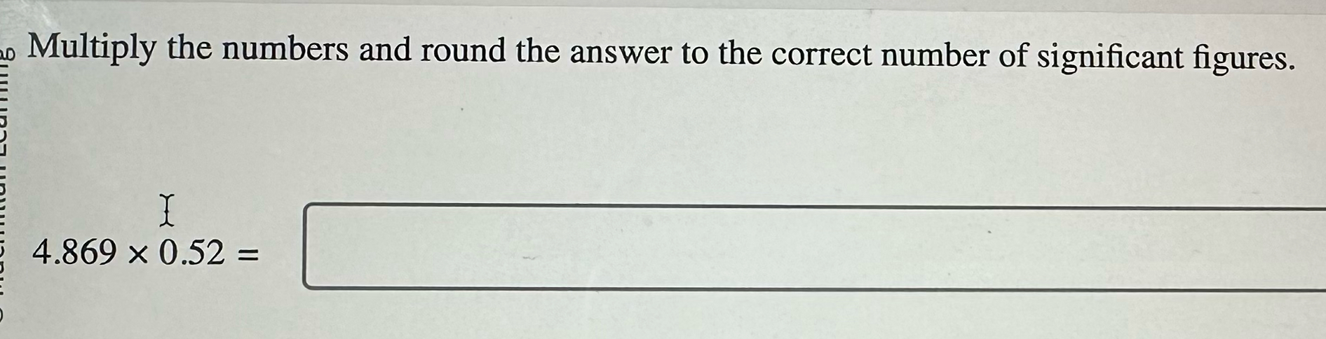 Solved Multiply the numbers and round the answer to the | Chegg.com
