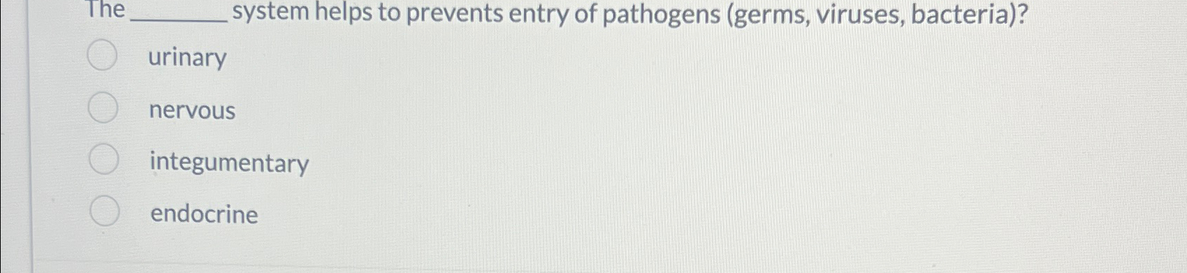 Solved The system helps to prevents entry of pathogens | Chegg.com