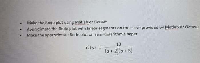 Solved Make the Bode plot using Matlab or Octave Approximate | Chegg.com