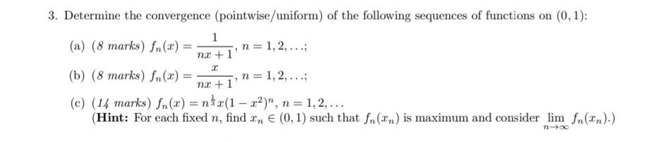 Solved 3. Determine the convergence (pointwise/uniform) of | Chegg.com