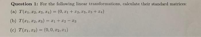 Solved Question 1: For the following linear transformations, | Chegg.com