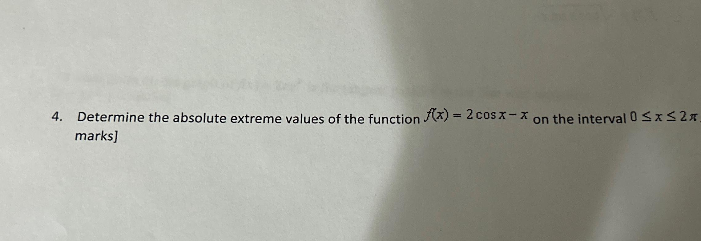 Solved Determine the absolute extreme values of the function | Chegg.com
