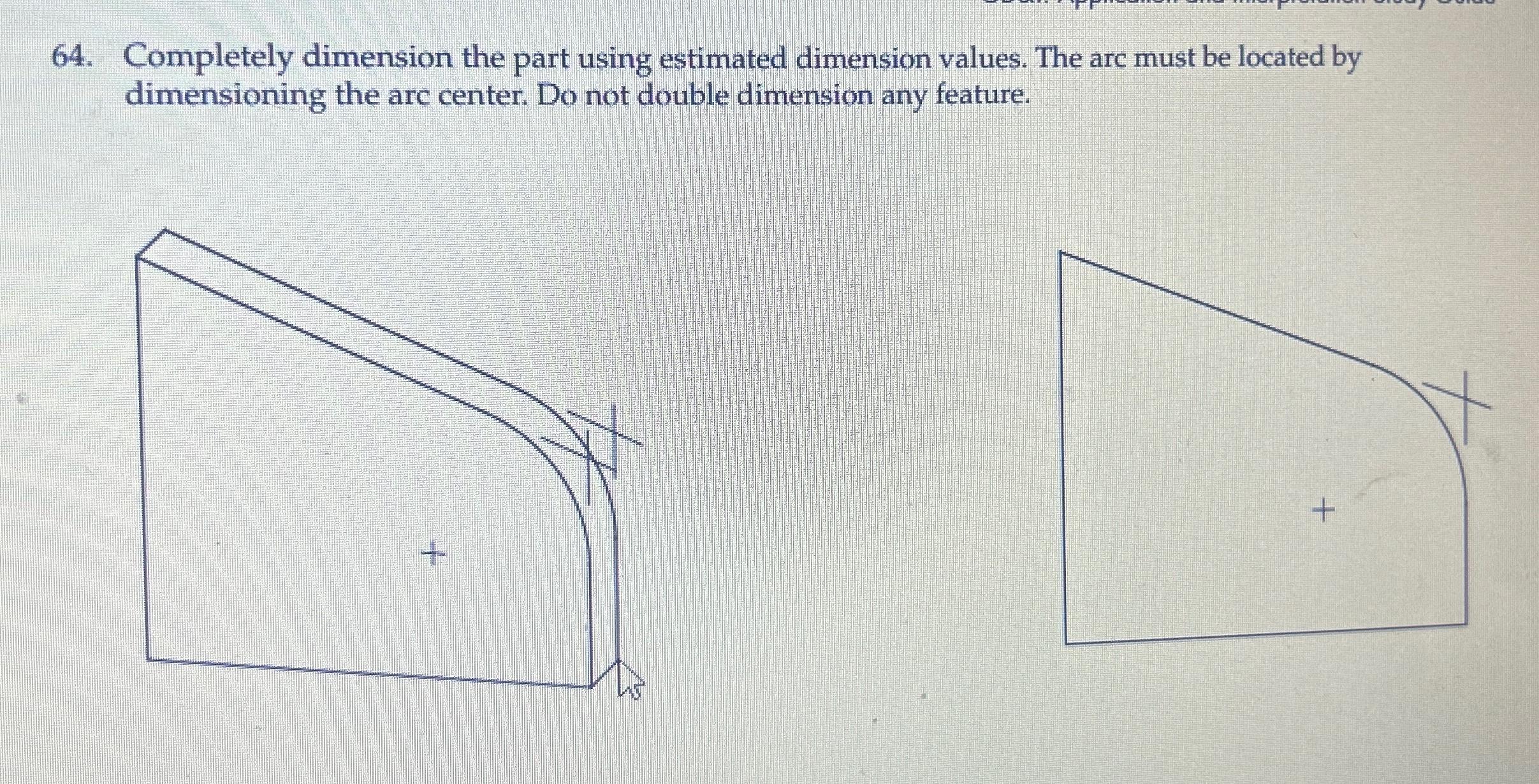 Solved Completely Dimension The Part Using Estimated 