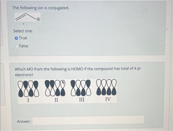 Solved The following ion is conjugated. Select one: True | Chegg.com