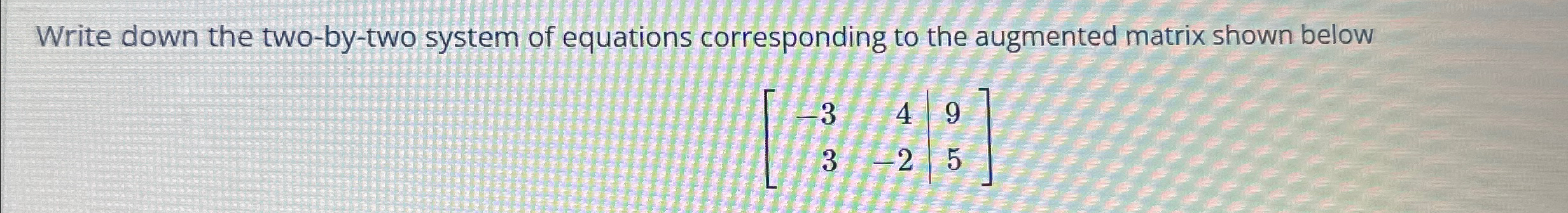 Solved Write down the two-by-two system of equations | Chegg.com