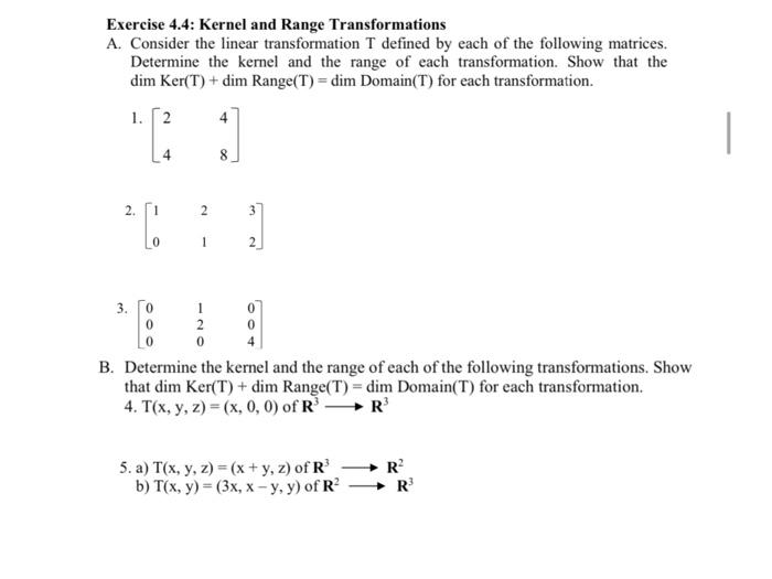 Solved Exercise 4.4: Kernel and Range Transformations A. | Chegg.com