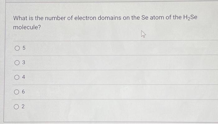 Solved What is the number of electron domains on the Se atom | Chegg.com