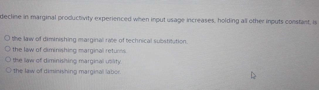 Solved decline in marginal productivity experienced when | Chegg.com