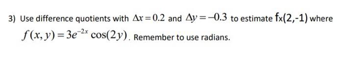 Solved Use dipference quotiens with Δx=0.2 and Δy=−0.3 to | Chegg.com