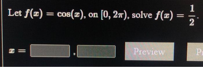 Solved Let f(x)=cos(x), on [0,2π), solve f(x)=21 | Chegg.com