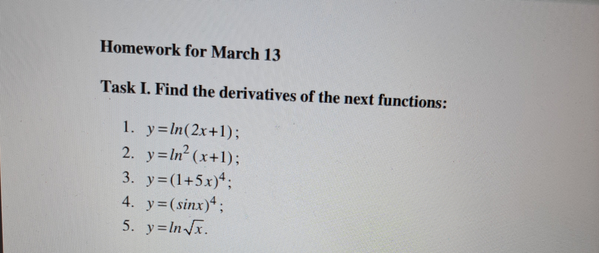 Solved Homework for March 13Task I. Find the derivatives of | Chegg.com