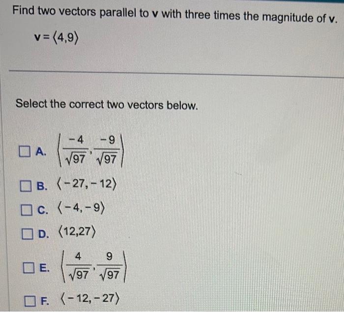 Solved Find two vectors parallel to v with three times the | Chegg.com
