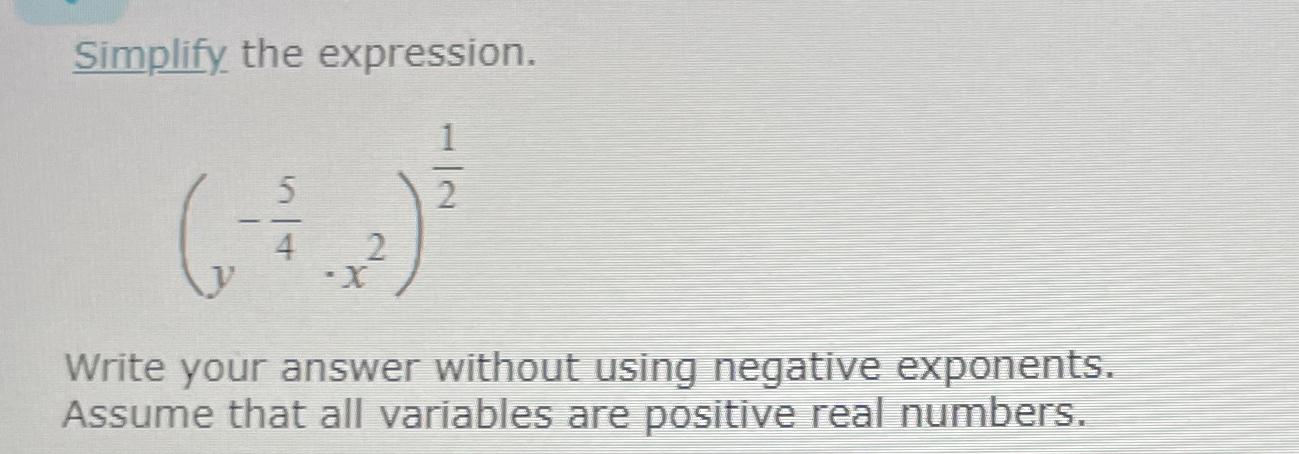 Solved Simplify the expression.(y-54*x2)12Write your answer | Chegg.com