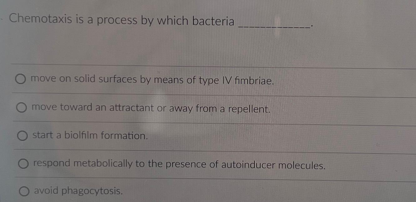Solved Chemotaxis is a process by which bacteriamove on | Chegg.com