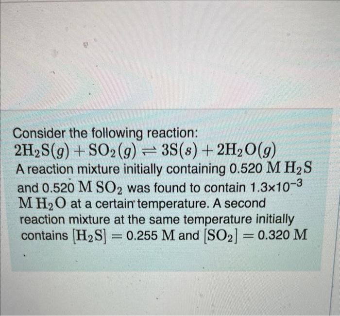 Solved Consider the following reaction: 2H2 S(g)+SO2(g)⇌3 | Chegg.com
