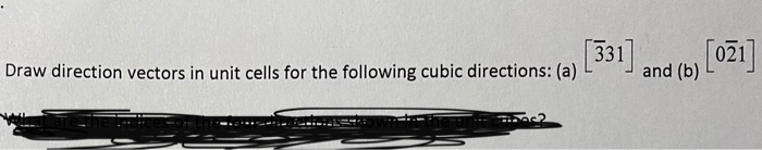 Solved [331] [021] Draw direction vectors in unit cells for | Chegg.com