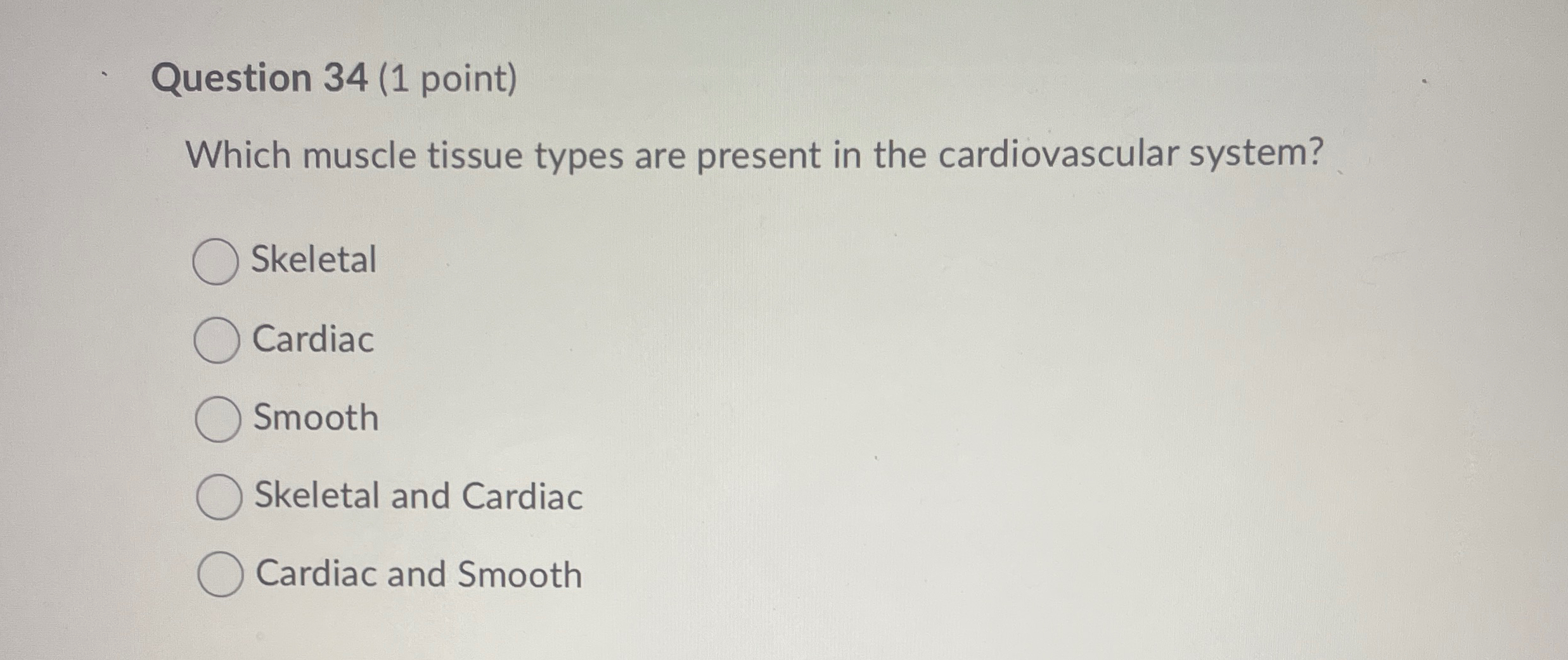 Solved Question 34 (1 ﻿point)Which muscle tissue types are | Chegg.com