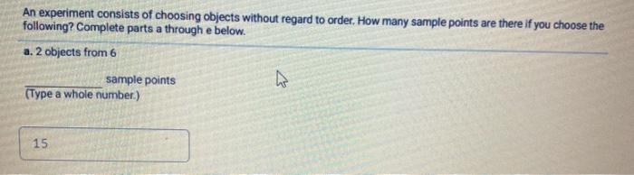 Solved An experiment consists of choosing objects without | Chegg.com