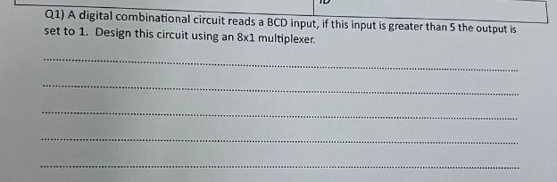 Solved Q1 A Digital Combinational Circuit Reads A Bcd