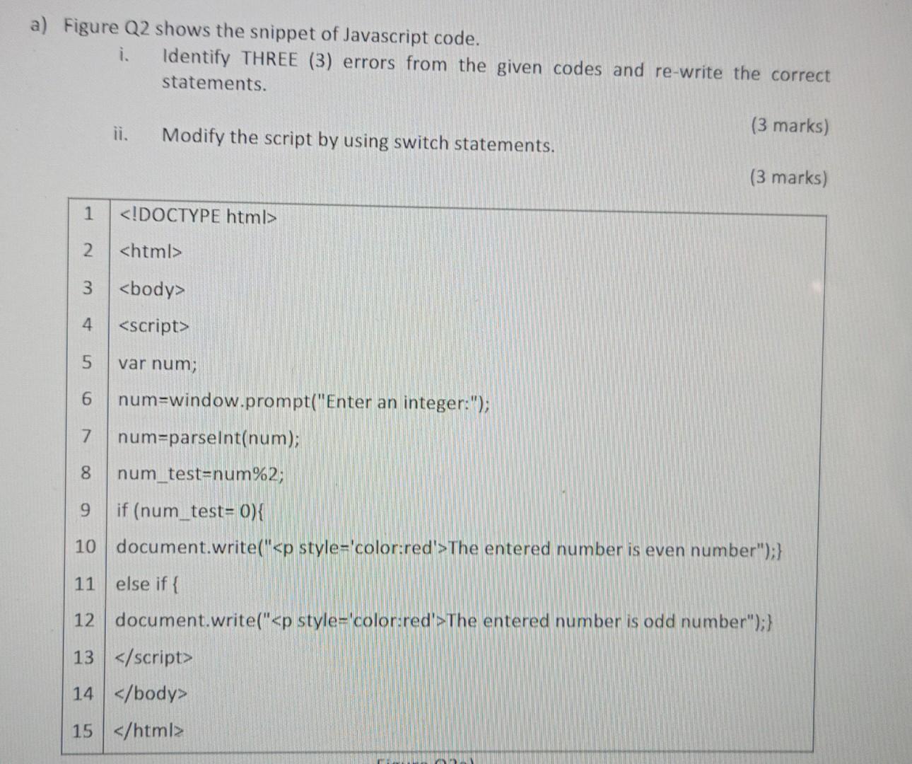 Solved a) Figure Q2 shows the snippet of Javascript code. i. | Chegg.com