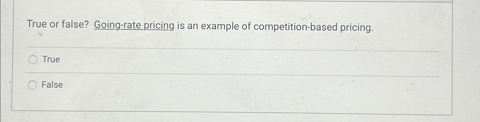 Solved True or false? Going-rate pricing is an example of | Chegg.com