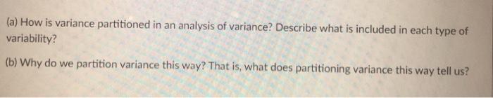 Solved A How Is Variance Partitioned In An Analysis Of 