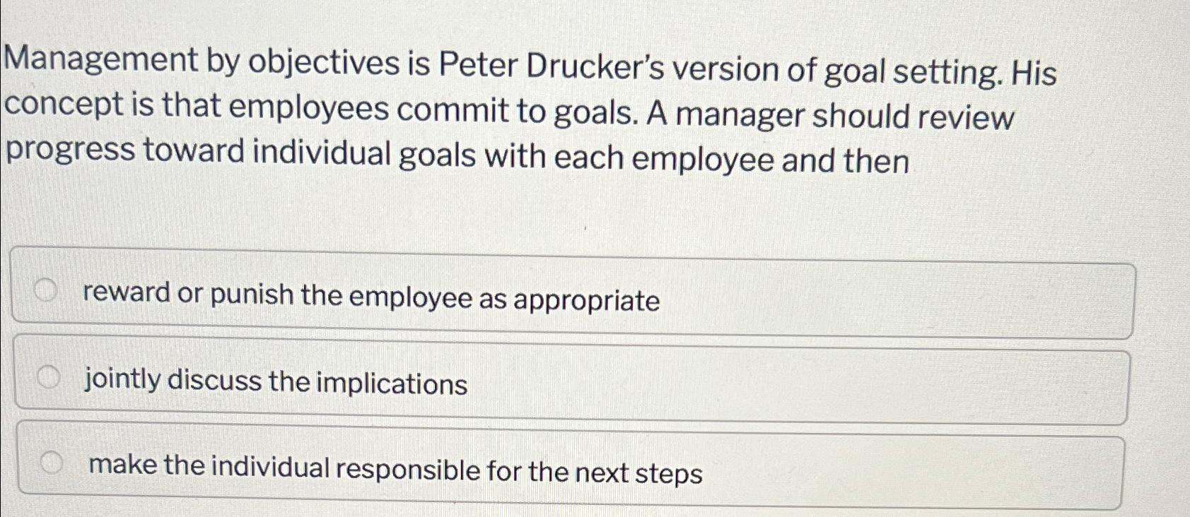 Solved Management by objectives is Peter Drucker's version | Chegg.com