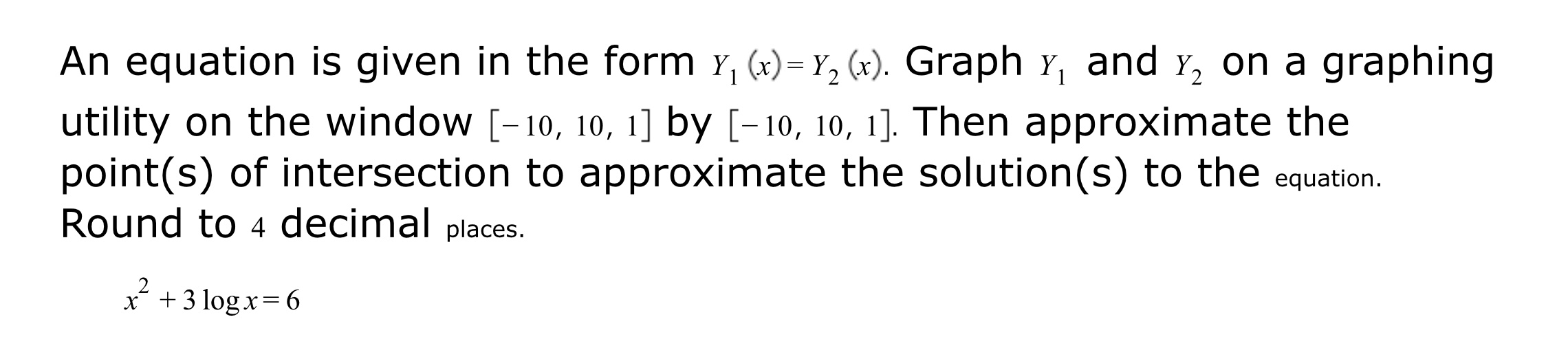 Solved An equation is given in the form Y1(x)=Y2(x). ﻿Graph | Chegg.com