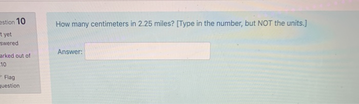 Solved How many centimeters in 2.25 miles? [Type in the | Chegg.com