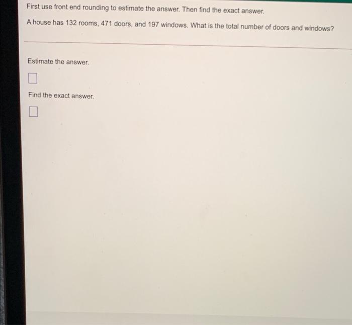 Solved First use front end rounding to estimate the answer. | Chegg.com