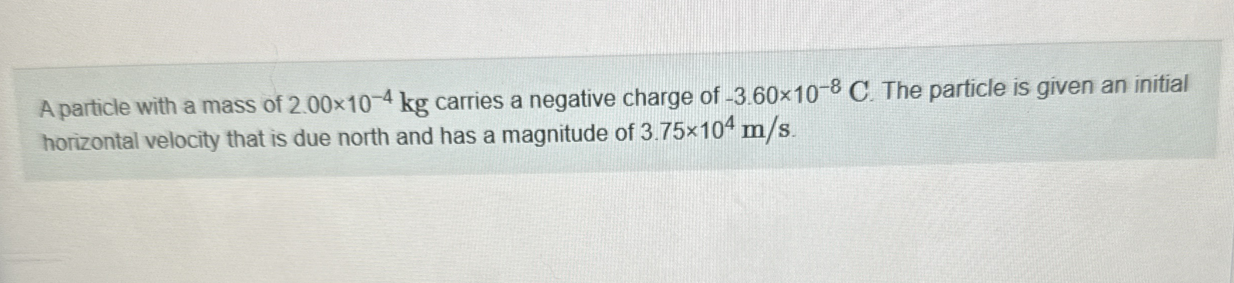 Solved A particle with a mass of 2.00×10-4kg ﻿carries a | Chegg.com