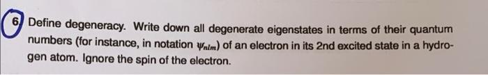 Solved 9 6) Define degeneracy. Write down all degenerate | Chegg.com