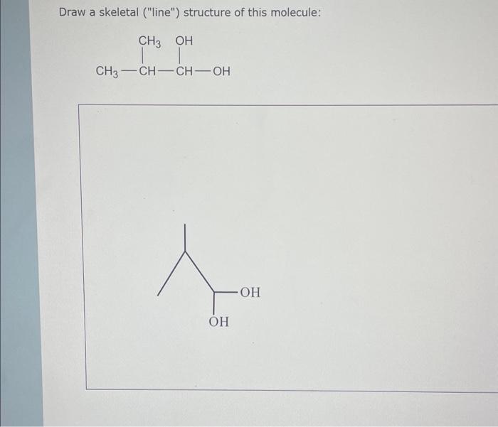 Solved Draw a skeletal ("line") structure of this molecule: | Chegg.com