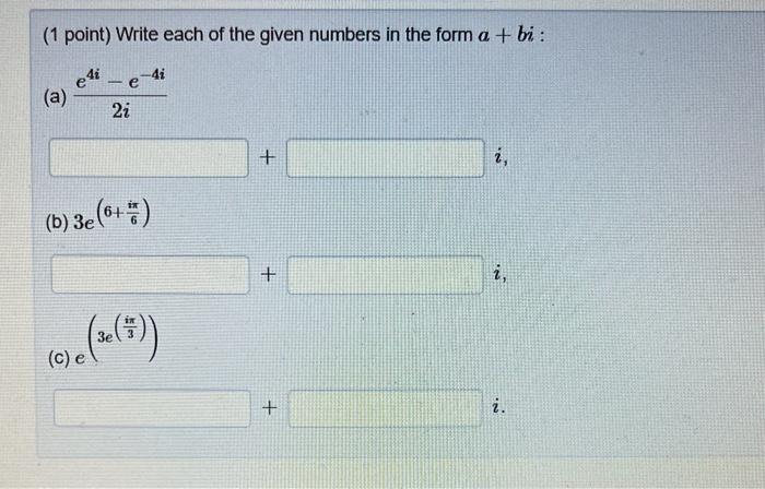 Solved (1 point) Write each of the given numbers in the form | Chegg.com