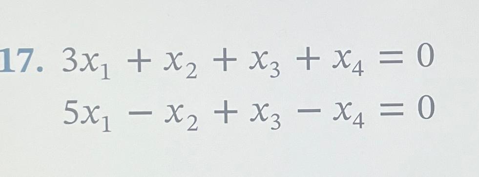 Solved 3x1+x2+x3+x4=05x1-x2+x3-x4=0 | Chegg.com