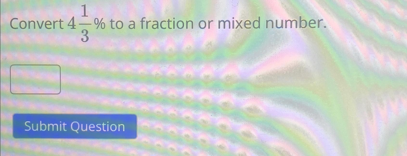 Solved Convert 413% ﻿to a fraction or mixed number. | Chegg.com