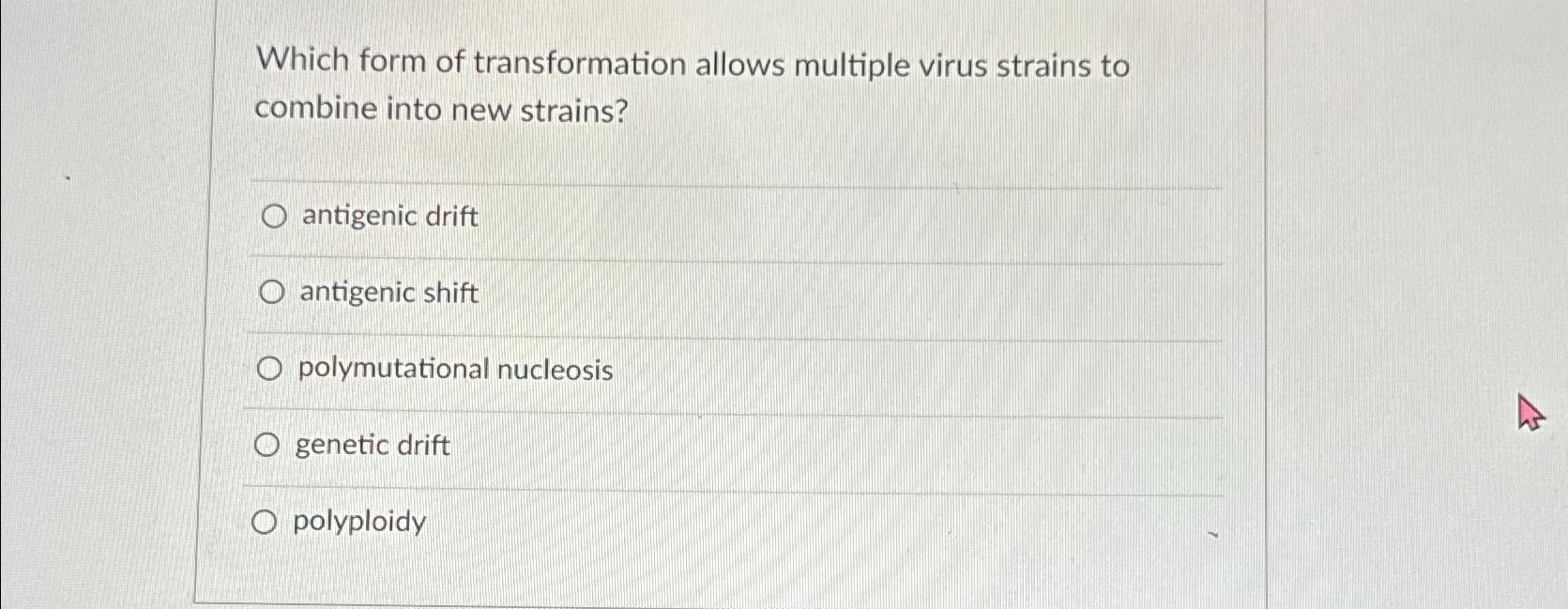Solved Which form of transformation allows multiple virus | Chegg.com