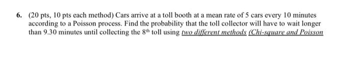 Solved ( 20pts,10 pts each method) Cars arrive at a toll | Chegg.com