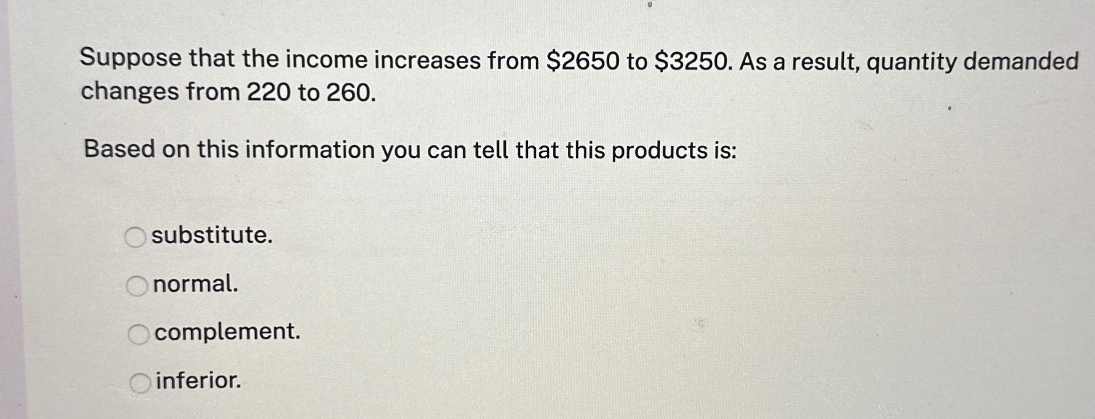 Solved Suppose that the income increases from $2650 ﻿to | Chegg.com