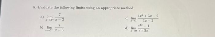 Solved 8. Evaluate the following limits using an appropriate | Chegg.com