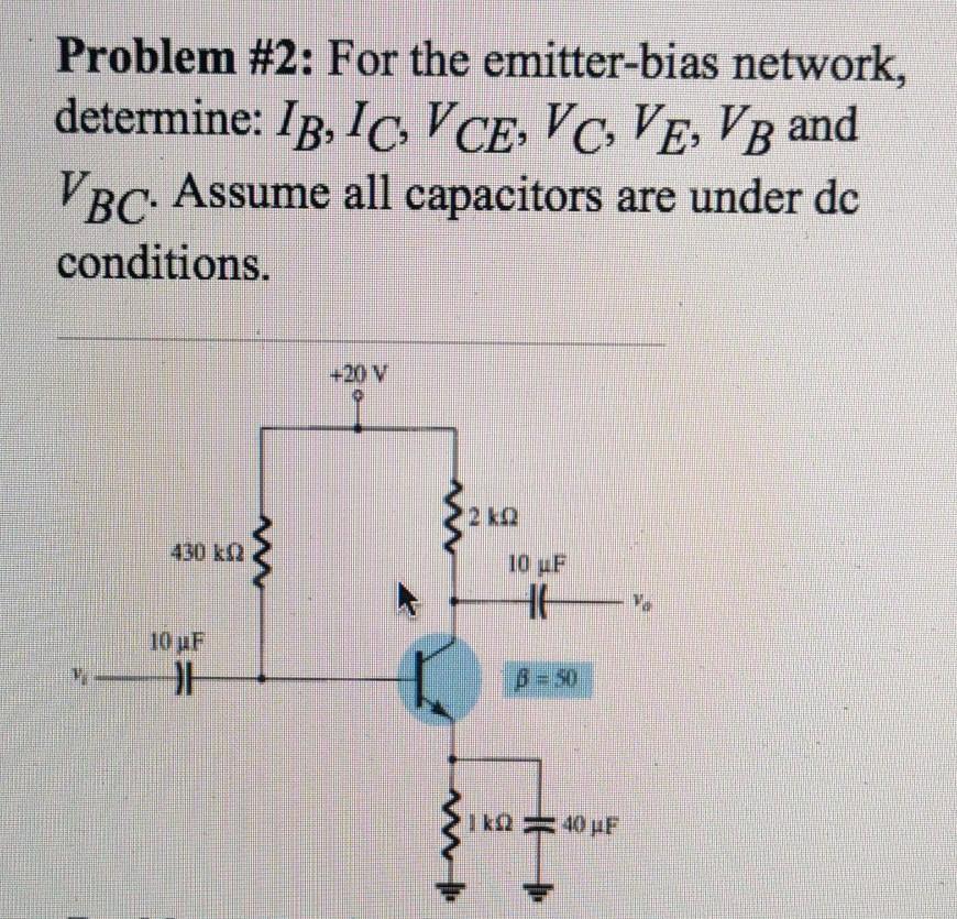 Solved Problem #2: For the emitter-bias network, determine: | Chegg.com