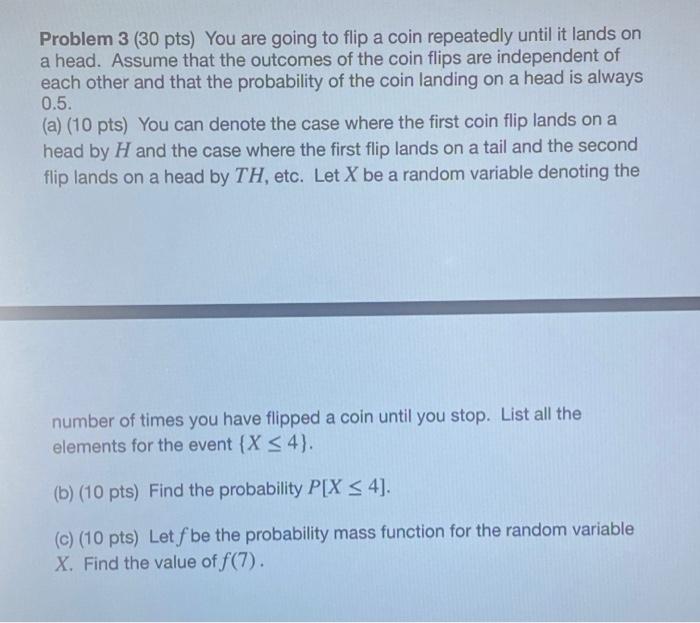 Solved Problem 3 (30 pts) You are going to flip a coin | Chegg.com