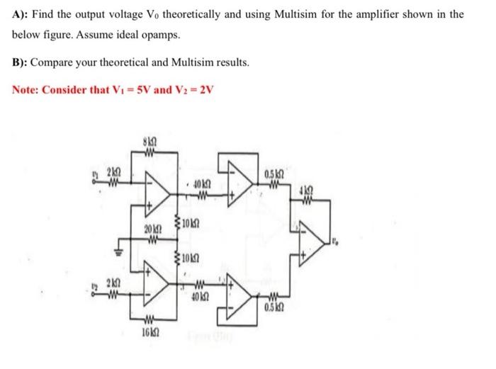 Solved A): Find the output voltage V0 theoretically and | Chegg.com