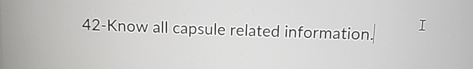 Solved 42-Know all capsule related information. | Chegg.com