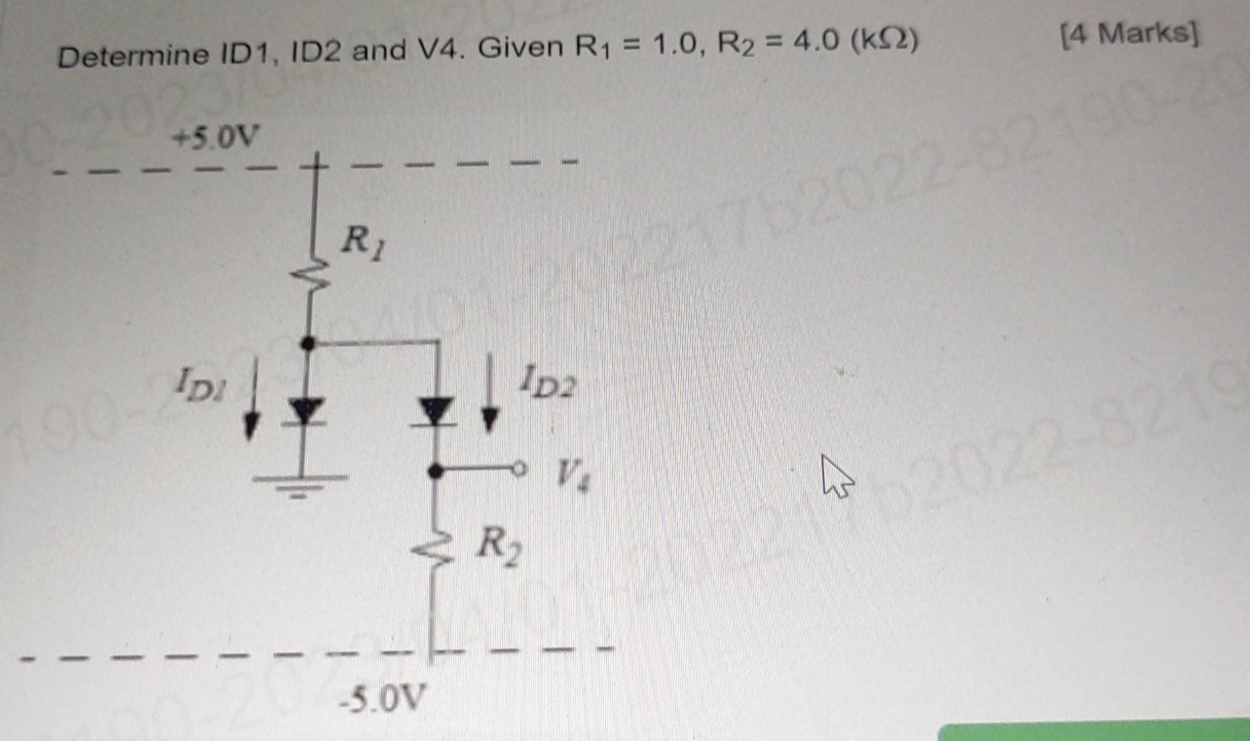 Solved Determine ID1, ID2 and V4. Given R1=1.0,R2=4.0(kΩ) | Chegg.com Solved Determine ID1, ID2 and V4. Given R1=1.0,R2=4.0(kΩ) | Chegg.com