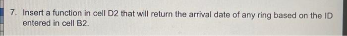 7. Insert a function in cell D2 that will return the | Chegg.com