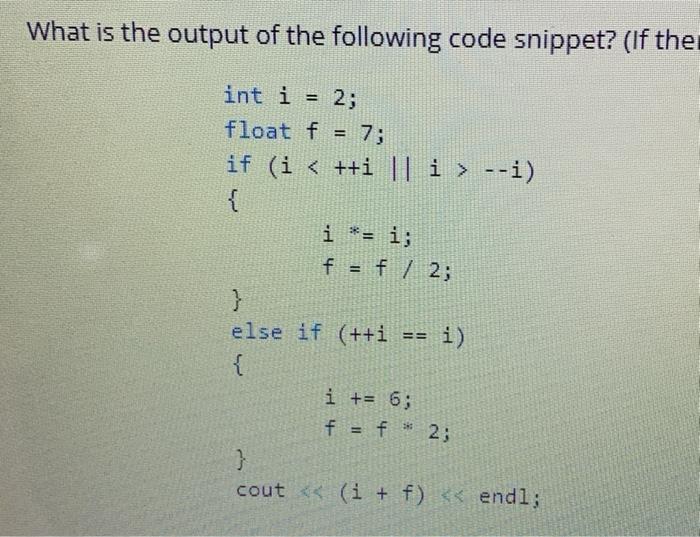 Solved What is the output of the following code snippet? (If | Chegg.com